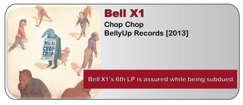 Bell X1: Chop Chop [Album Review] – The Fire Note