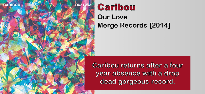 Caribou: Our Love [Album Review] – The Fire Note