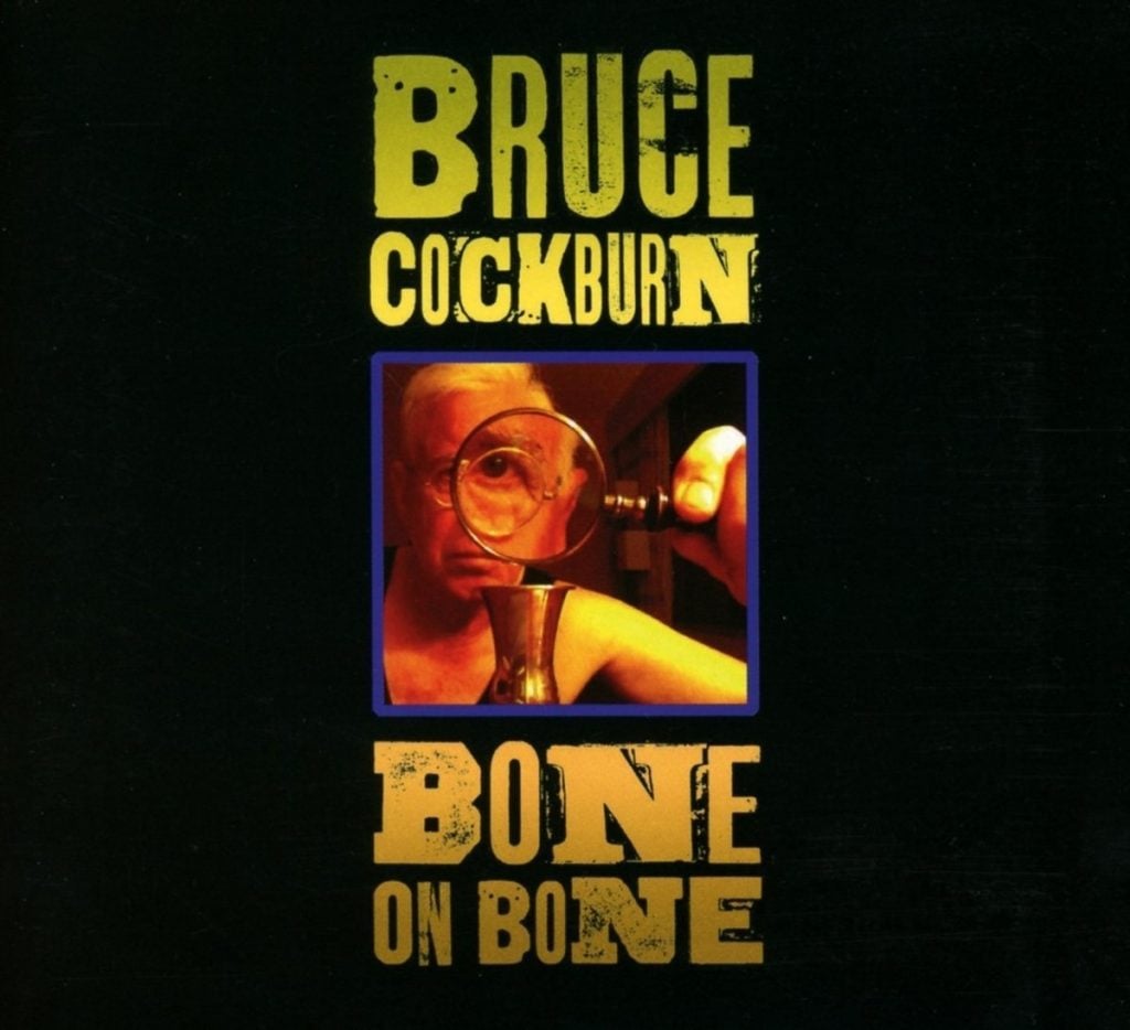 Bruce Cockburn: Bone On Bone [Album Review] – The Fire Note